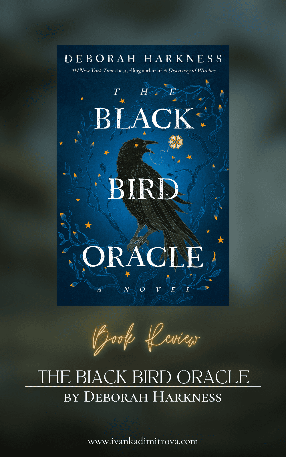 The Black Bird Oracle by Deborah Harkness - IDimitrova